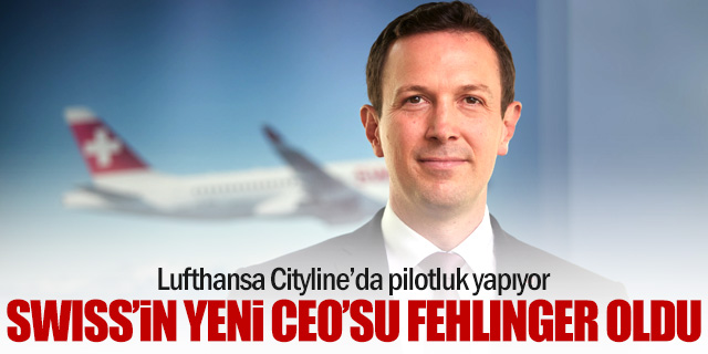 Swiss'in Yeni CEO'su Jens Fehlinger Oldu