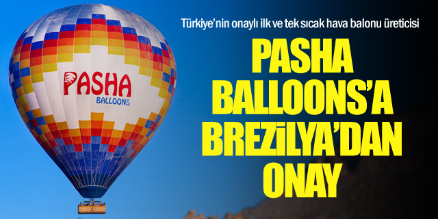 Pasha Balloons'a Brezilya'dan Onay Çıktı