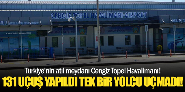 Türkiye'nin Atıl Meydanı Cengiz Topel Havalimanı!