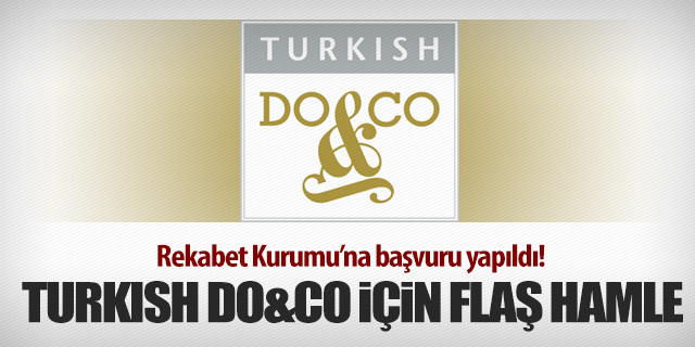 Turkish DO&CO için flaş hamle... Kontrol DO&CO AG'ye mi geçiyor?