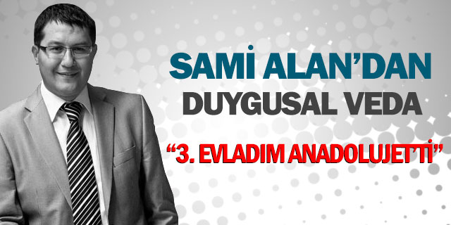 SAMİ ALAN’DAN ÜÇÜNCÜ EVLADA VEDA
