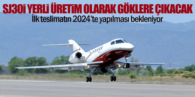 SJ30i, yerli üretim olarak göklere çıkacak