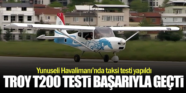 Yerli uçak "Troy T200" ilk kez taksi testine çıktı